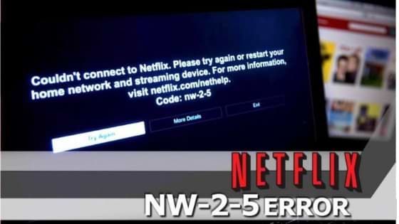 Fix “Can’t Connect to Netflix Error NW-2-5” in Easy Steps
